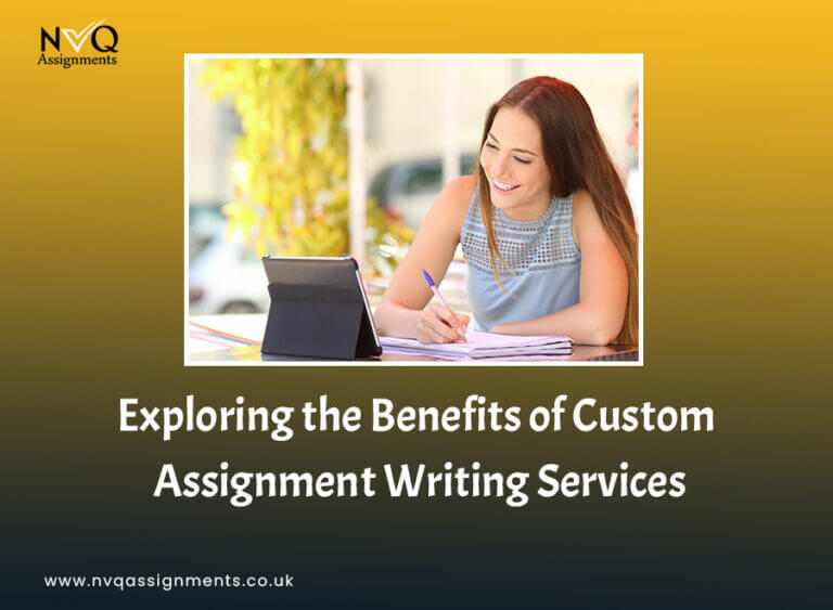 Benefits of Custom Assignment Writing Services in the UK